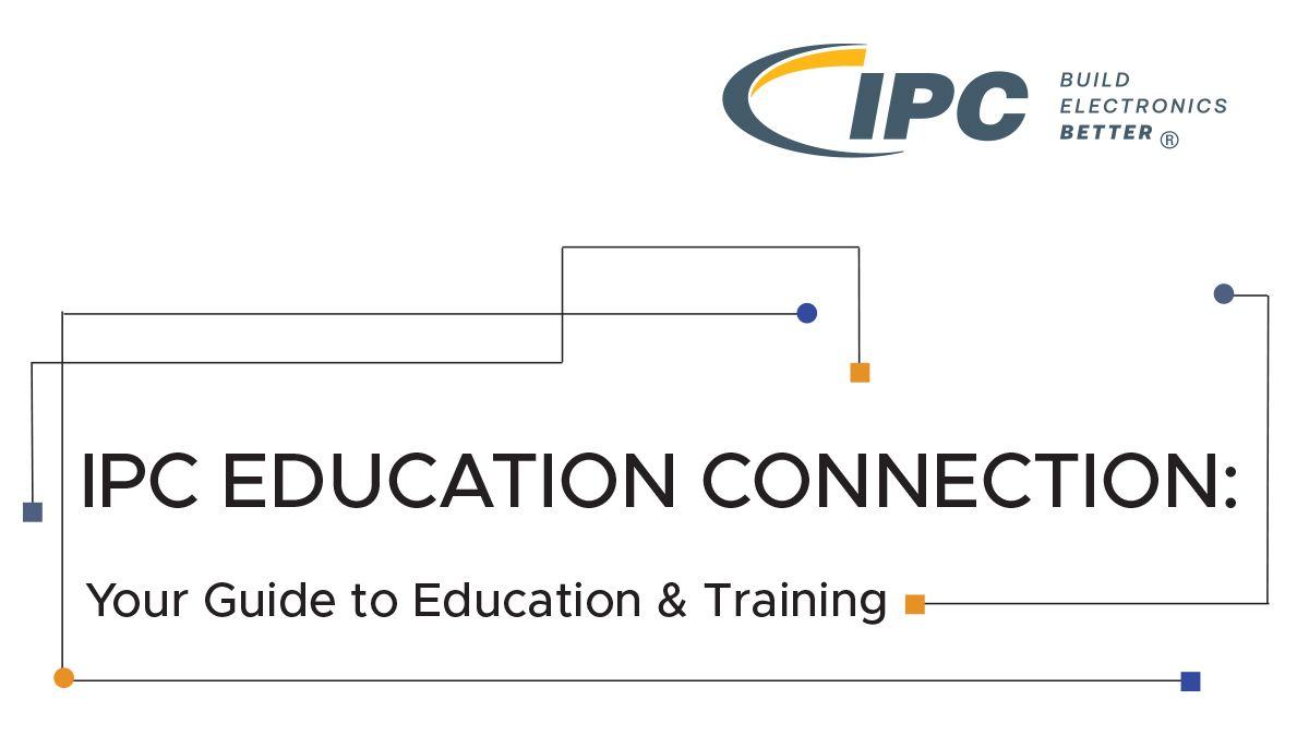 Is IPC Education Part of Your Training Plan? | electronics.org